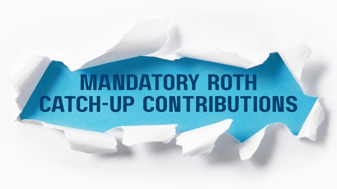 Mandatory Roth Catch-Up Contributions Begin in 2026 | Seascape Capital ...